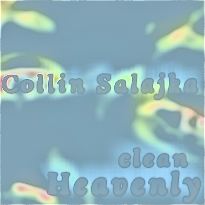 clean heavenly 99version | Collin Salajka