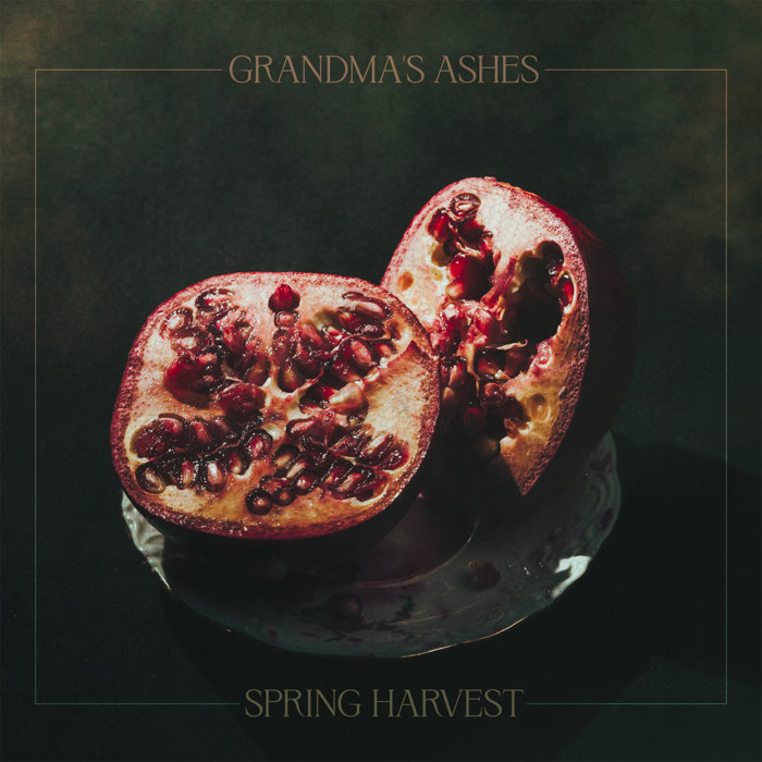 Spring Harvest | Grandma's Ashes