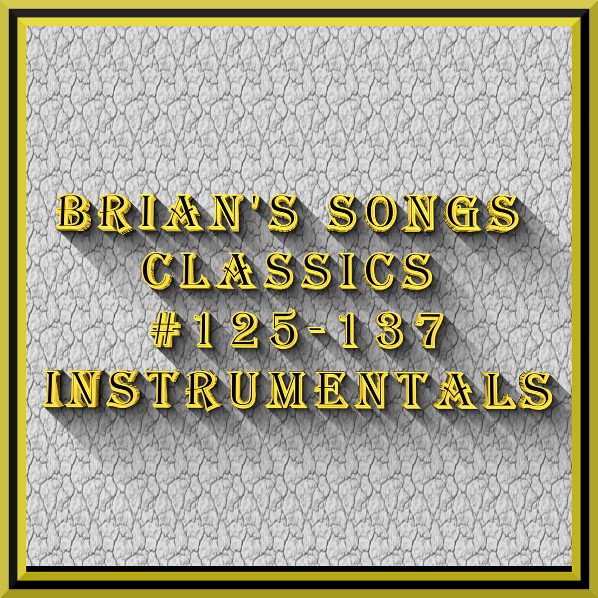 Brian's Songs Classics Instrumentals #125-137 | Brian Salyards
