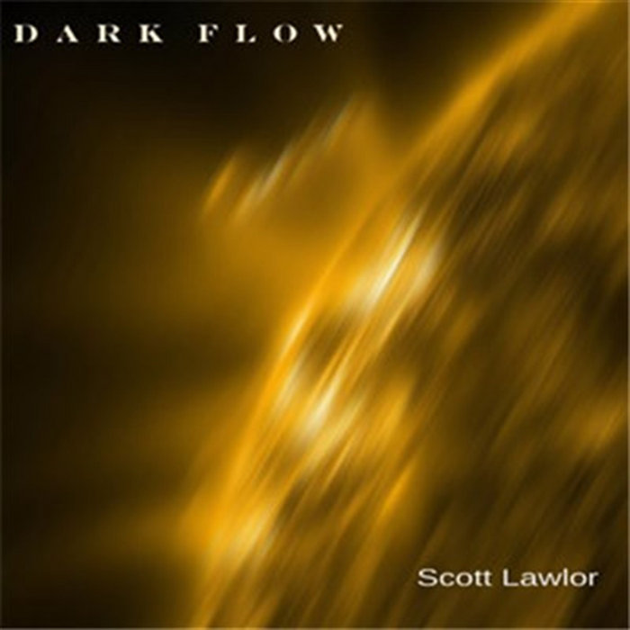 Dark Flow | Scott Lawlor