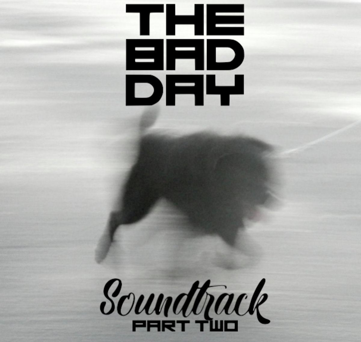 THE BAD DAY: SOUNDTRACK PART TWO | The Bad Day