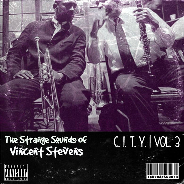 The Strange Sounds Of Vincent Stevens Vol.3 | C.I.T.Y. x Tony Dark ...