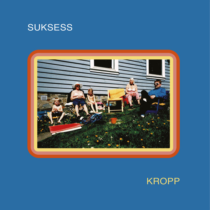 Suksess | KROPP