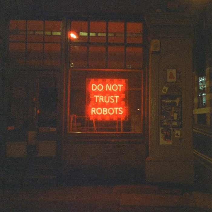 Do Not Trust Robots | Middle Space