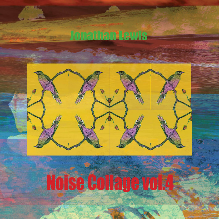 noise collage vol.4 | Jonathan lewis