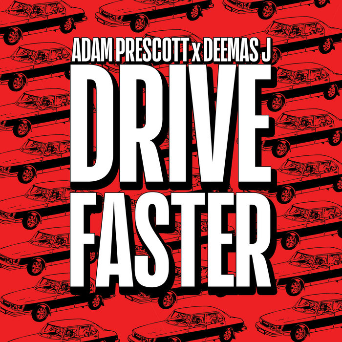 Drive Faster | Adam Prescott & Deemas J | Backative Records