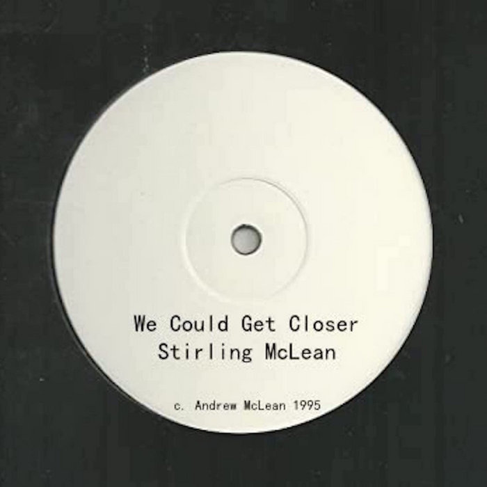 We Could Get Closer | Stirling McLean | Andy McLean