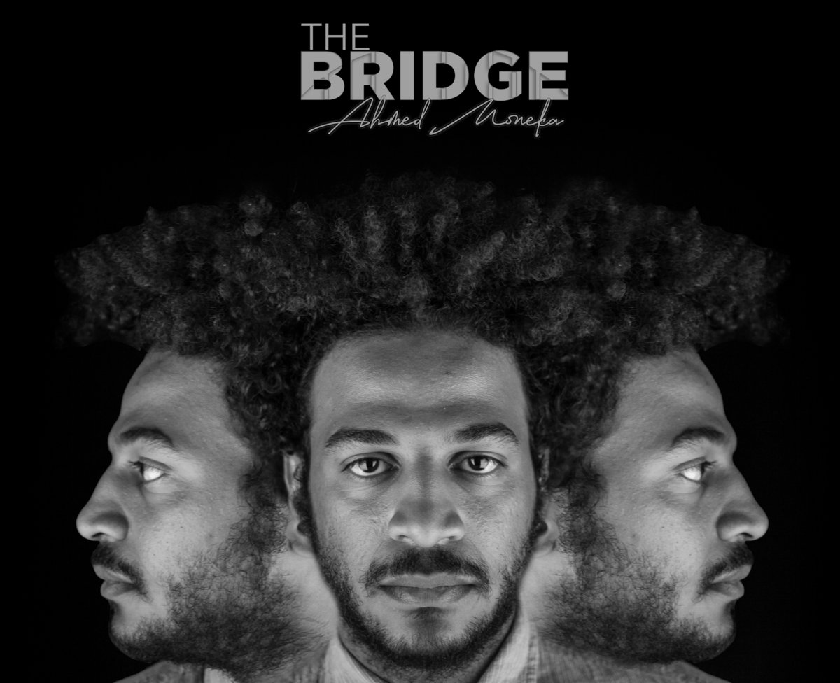 Bridge | Ahmed Moneka - Moneka Arabic Jazz | Ahmed Moneka
