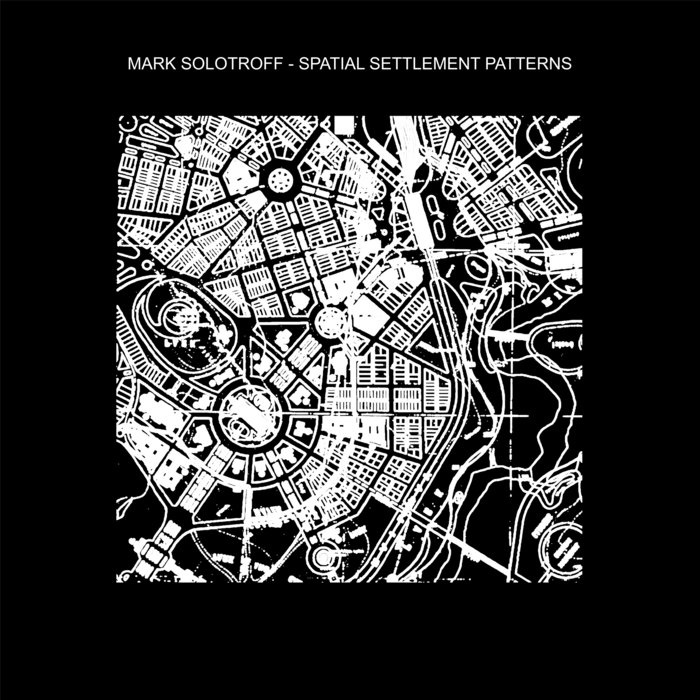 Spatial Settlement Patterns | Mark Solotroff