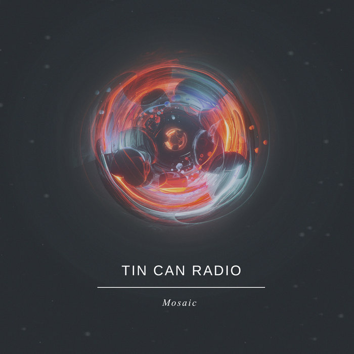 Mosaic | Tin Can Radio