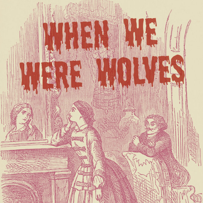 When We Were Wolves | Aidan Coughlan and Kass Richards | Kass Richards