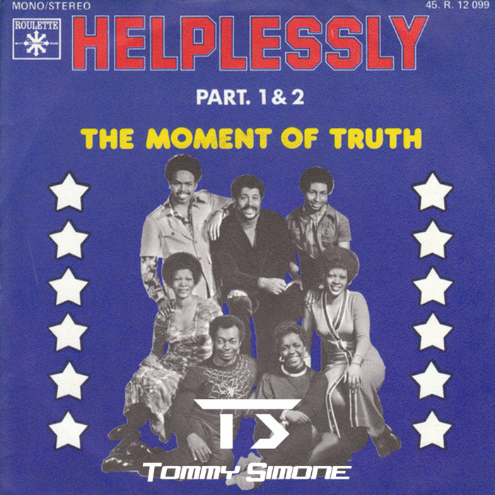 Helplessly (Tommy Simone Edit) | Moment Of Truth | Tommy Simone