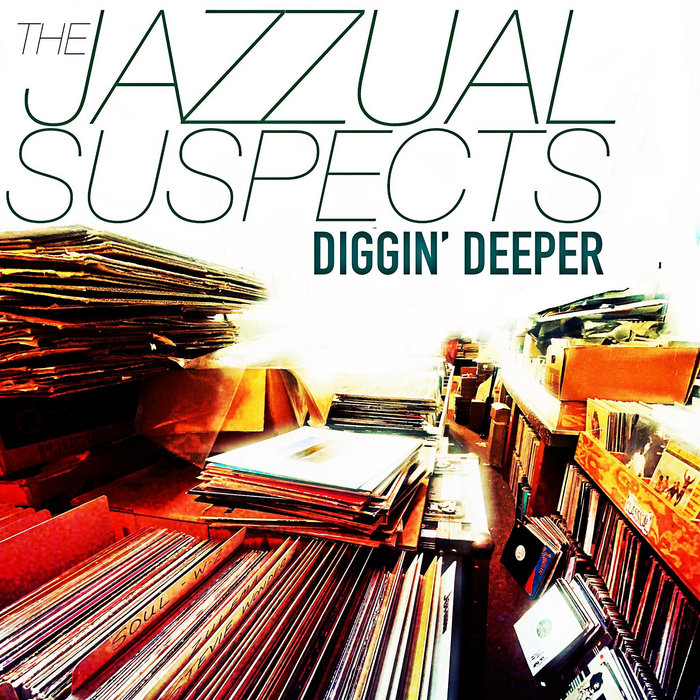 Diggin' Deeper | The Jazzual Suspects