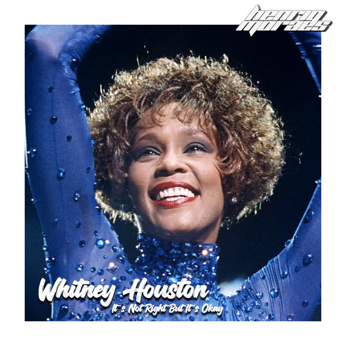 Whitney Houston - Its Not Right But Its Ok 2k23 (HenriqMoraes Remix ...