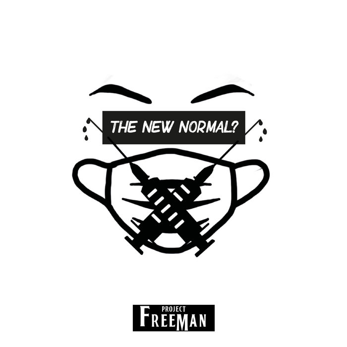 The New Normal? | Project Freeman