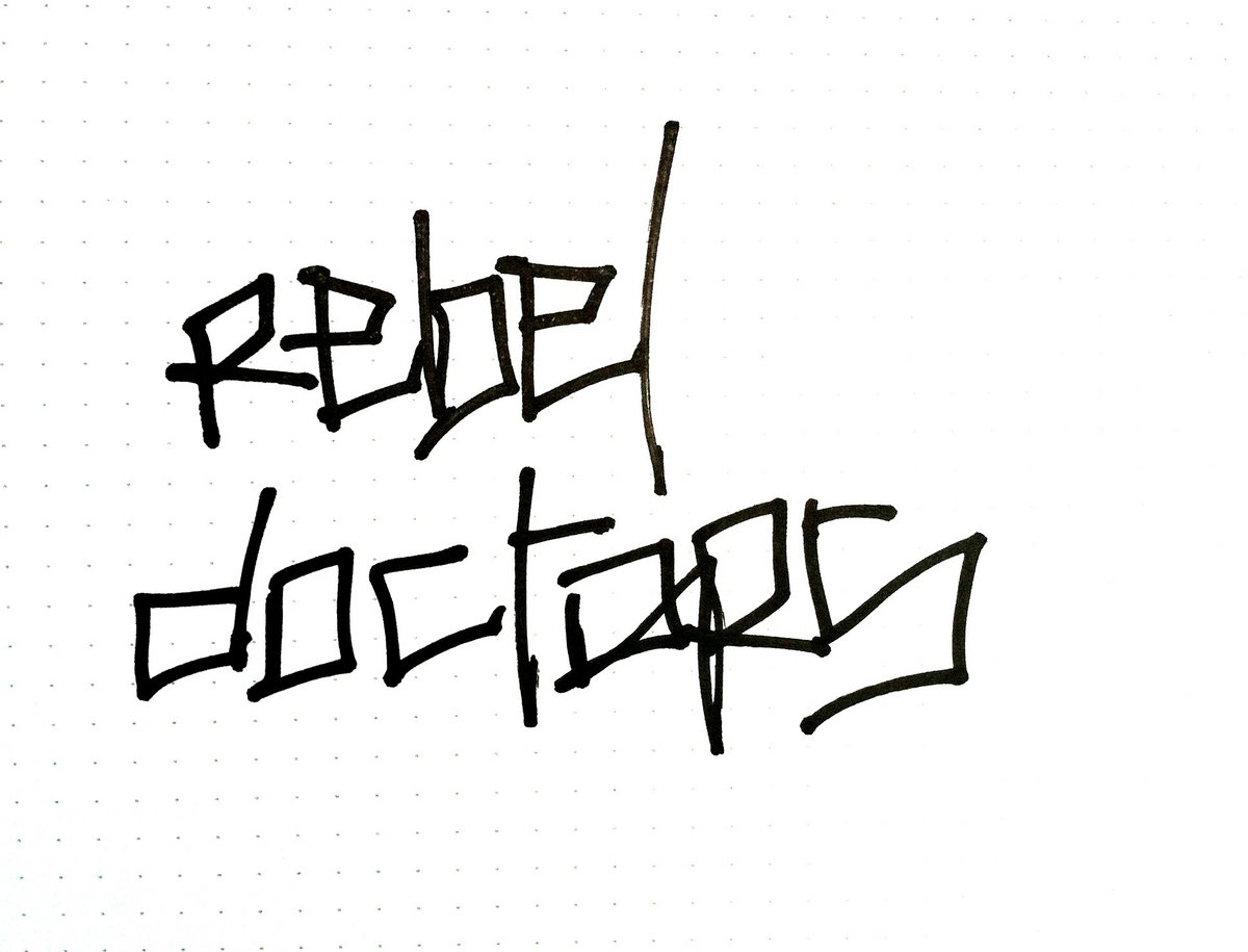 REbEL BIZ REBEL DOCTORS REbEL BIZ REBEL DOCTORS