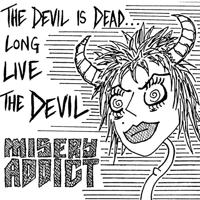 The Devil Is Dead... Long Live the Devil | Misery Addict