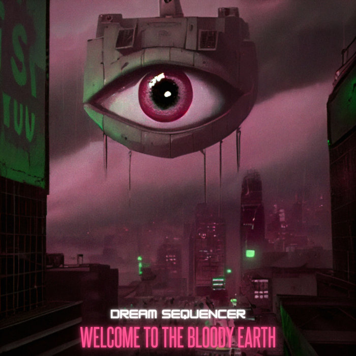 Welcome To The Bloody Earth | Dream Sequencer