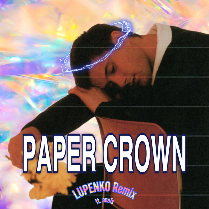 Paper Crown (LUPENKO Remix ft. anaïs) | LUPENKO