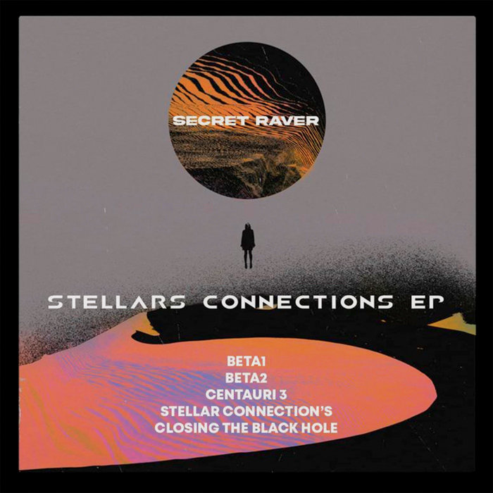 Stellar Connections | Secret Raver