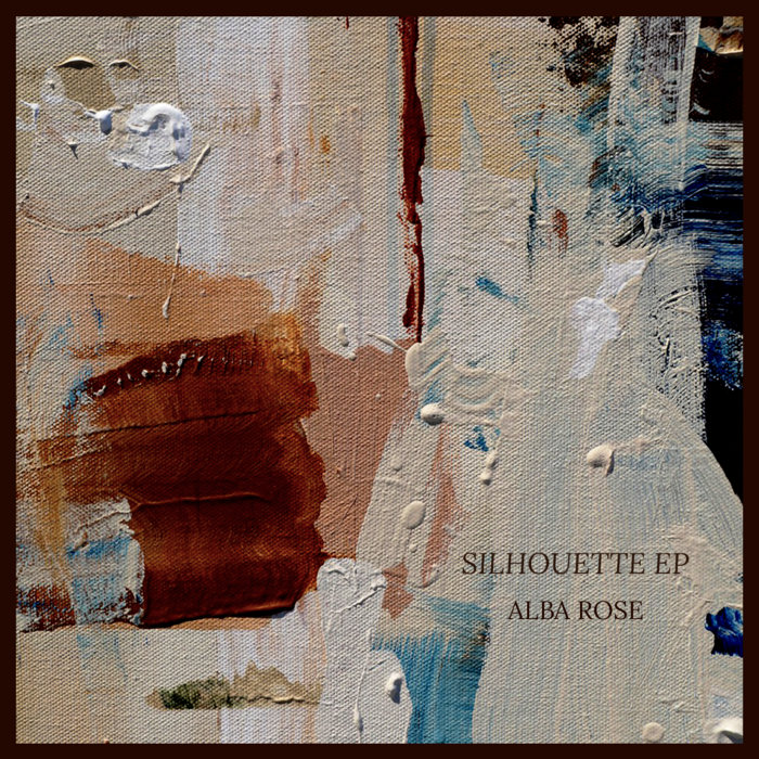 Silhouette EP | Alba Rose
