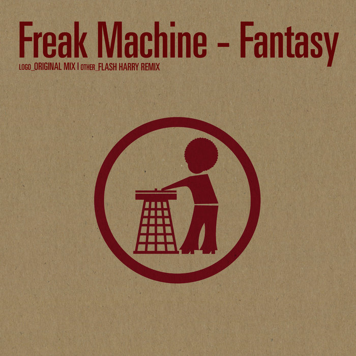Fantasy | Freak Machine, Flash Harry | Tidy Trax