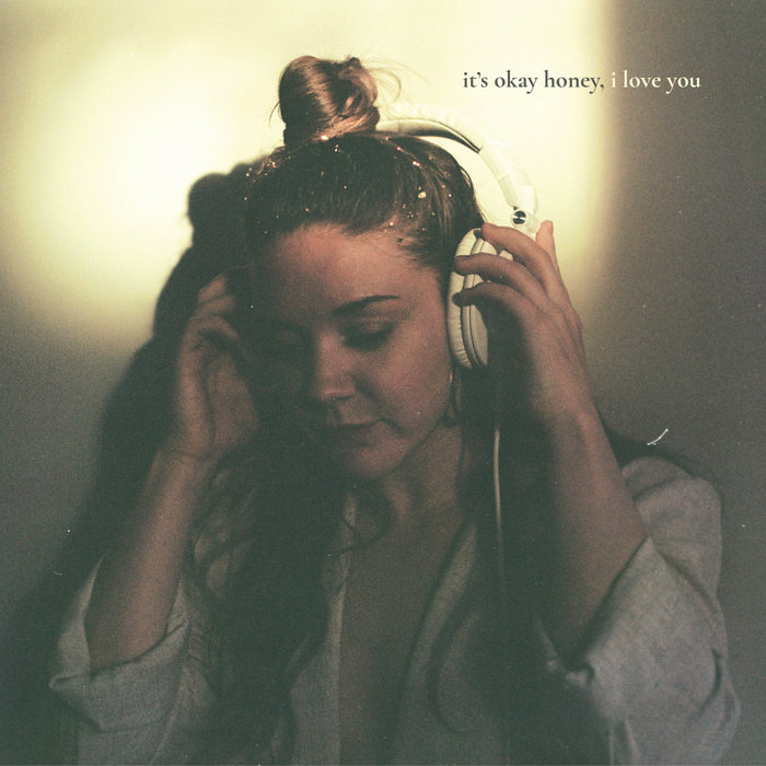 It's Okay Honey, I Love You | Just Milk