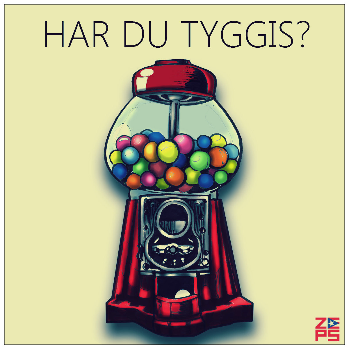 Har Du Tyggis? | ZEPS