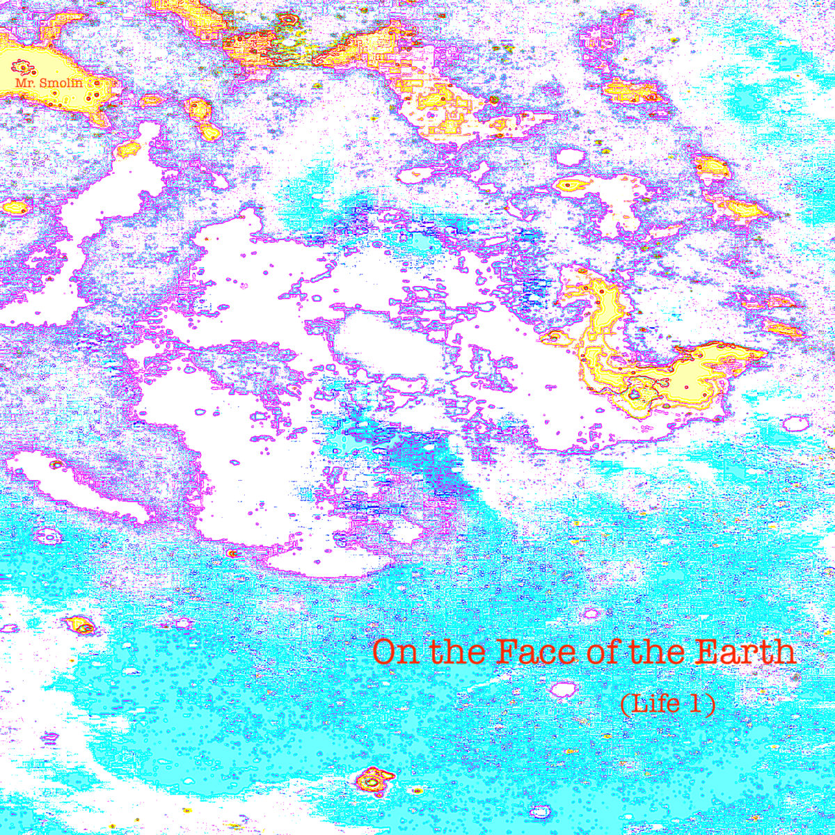 On the Face of the Earth (Life 1) | Mr. Smolin