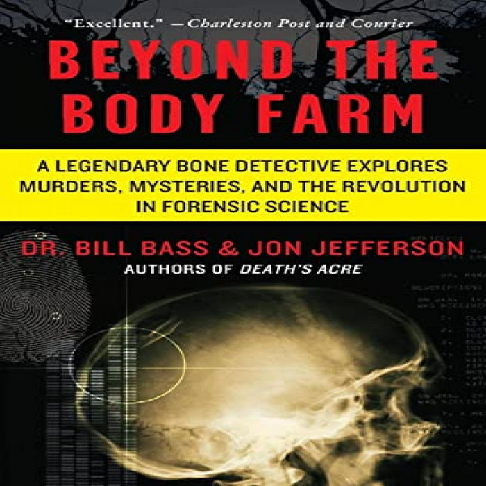 VIEW [EPUB KINDLE PDF EBOOK] Beyond the Body Farm: A Legendary Bone ...