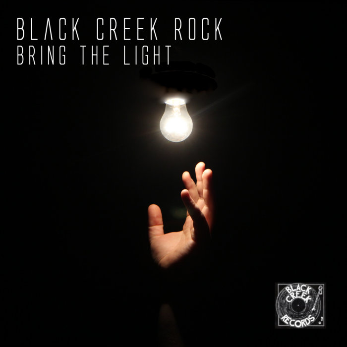 Bring the Light | Black Creek Rock