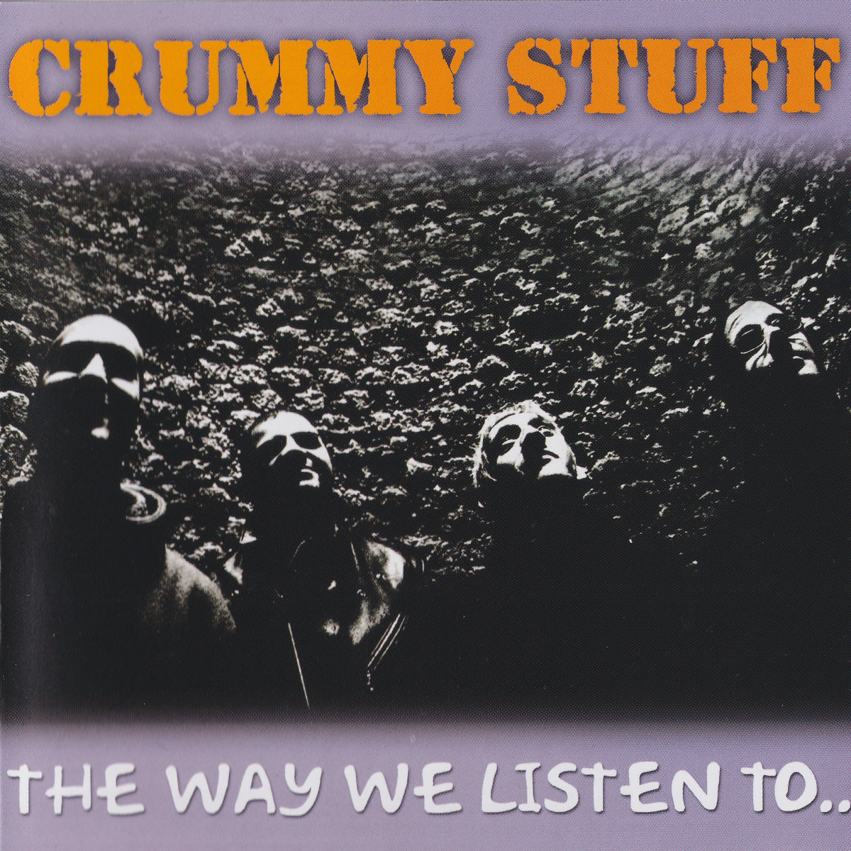 The Way We Listen To.. | Crummy Stuff