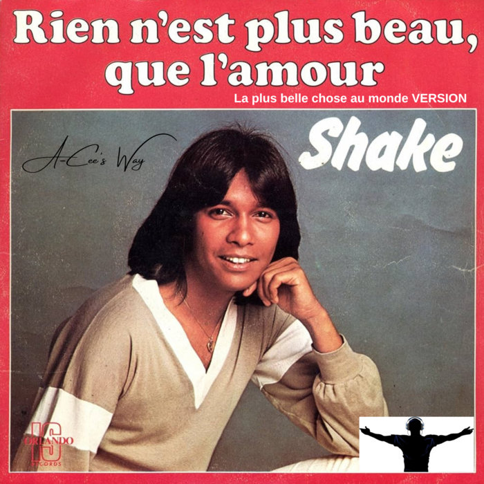 Shake - Rien n'est plus beau que l'amour (La plus belle chose au monde ...
