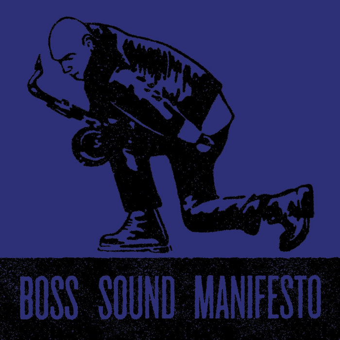Boss Sound | Boss Sound Manifesto
