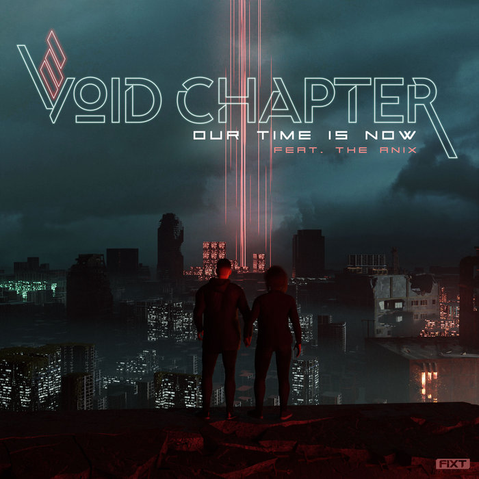 Our Time is Now (feat. The Anix) [Single Edit] [Single] | Void Chapter