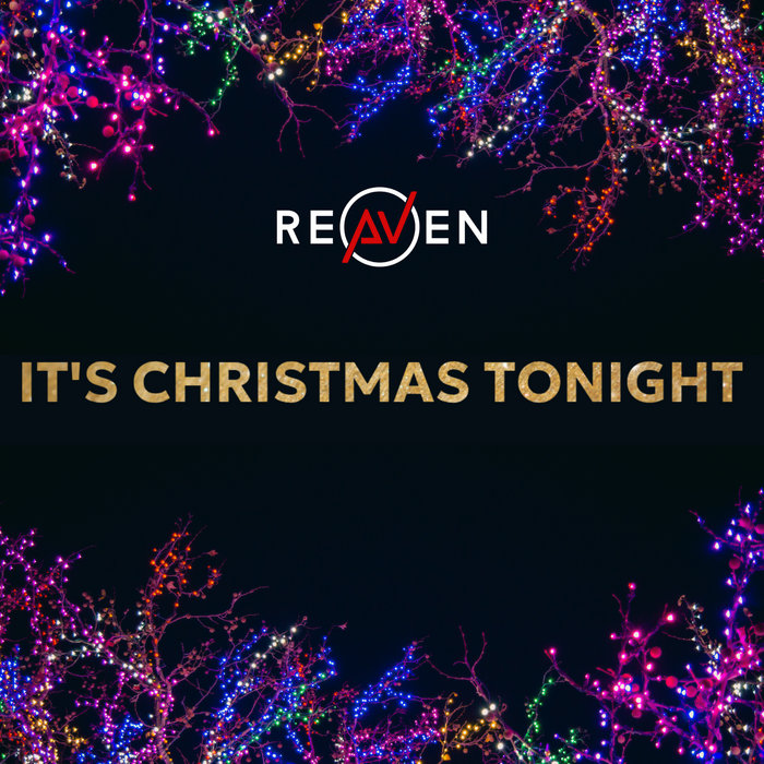 It's Christmas Tonight | Reaven