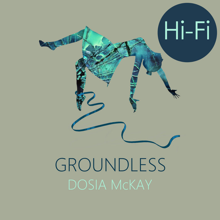Groundless (Hi-Fi) | Dosia McKay