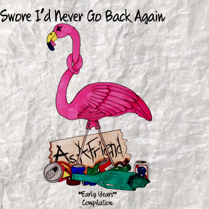 Swore I'd Never Go Back Again | As A Friend