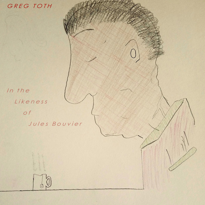 In The Likeness of Jules Bouvier | Greg Toth