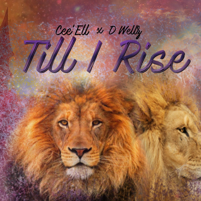 Till I Rise | Cee'Ell Dwellz | Cee'Ell