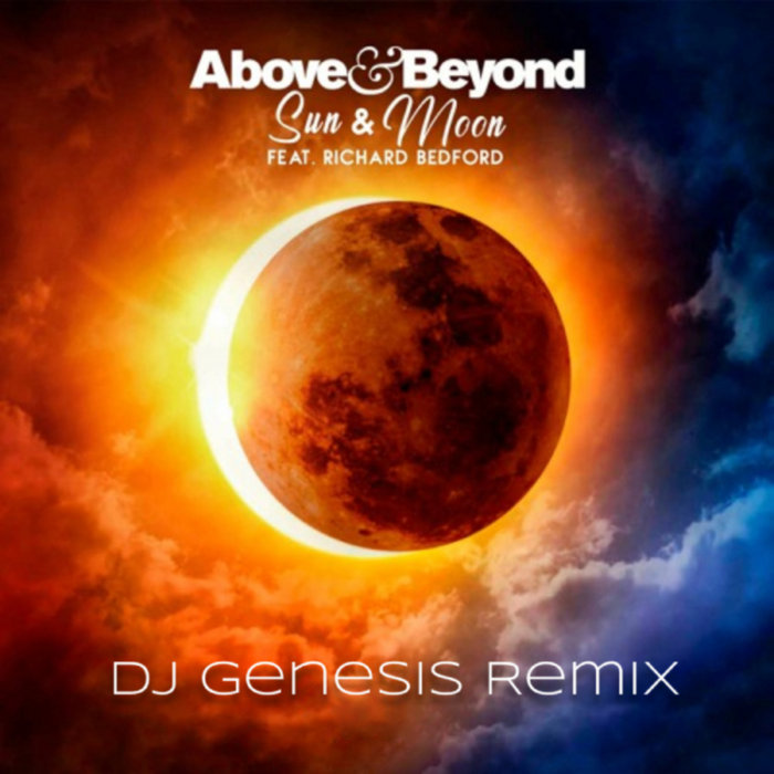 Above and Beyond - Sun and Moon (dj genesis remix) | DJ Genesis