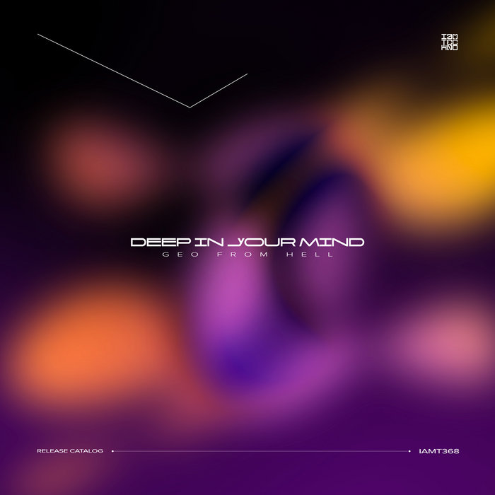 Deep in Your Mind | Geo From Hell | IAMT