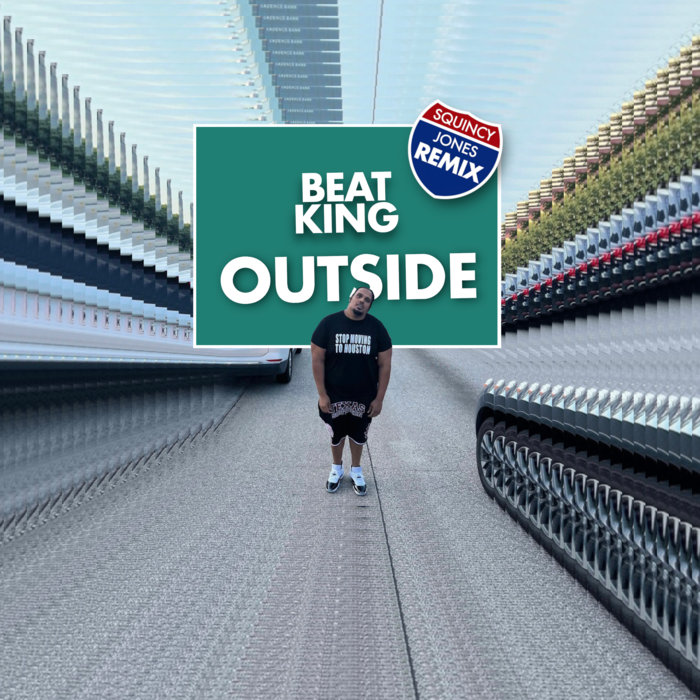 Beatking Outside Squincy Jones Remix Squincy Jones