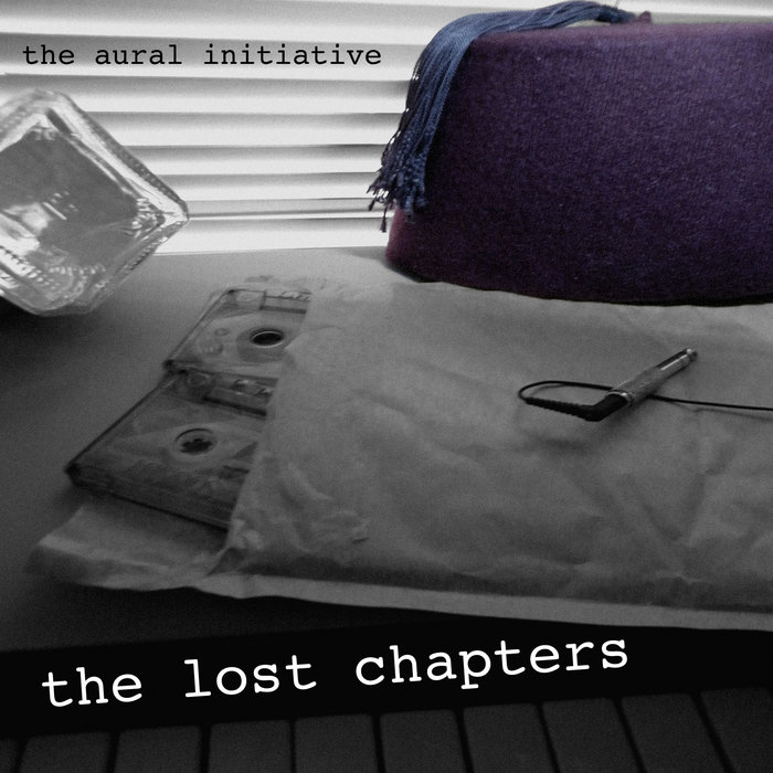 the lost chapters | The Aural Initiative