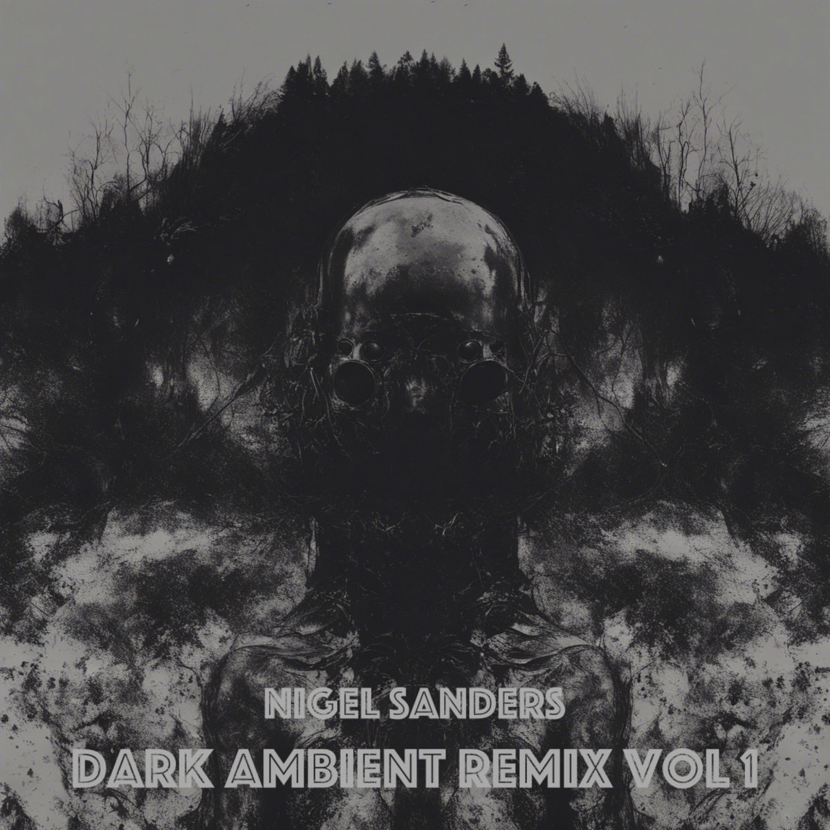 Dark Ambient Remix Vol. 1 | Nigel Sanders. | Nigel Sanders