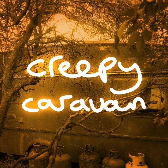 creepy caravan | creepy caravan