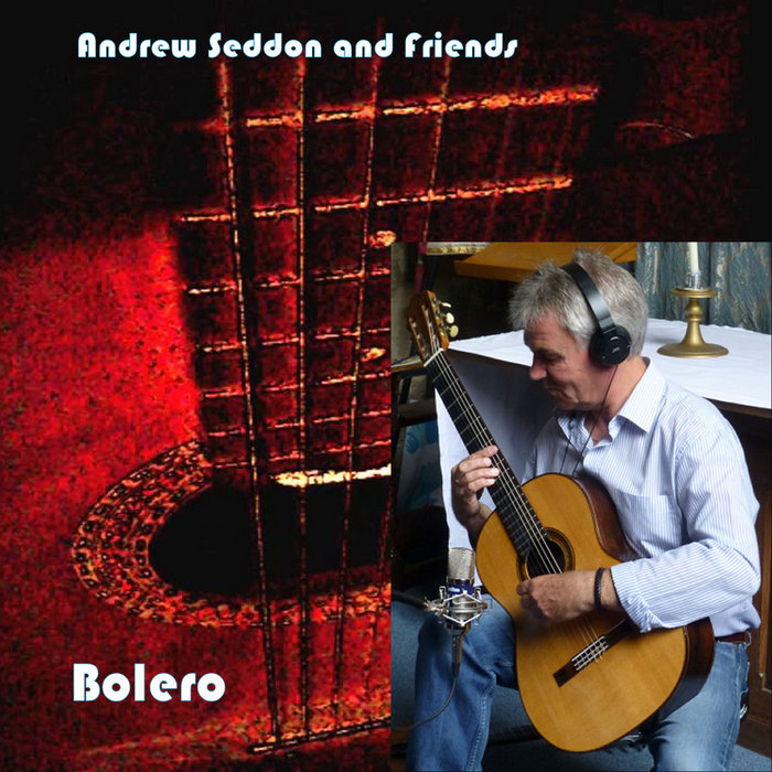 Bolero | Andrew Seddon and Friends | Andrew Seddon Classical Guitar
