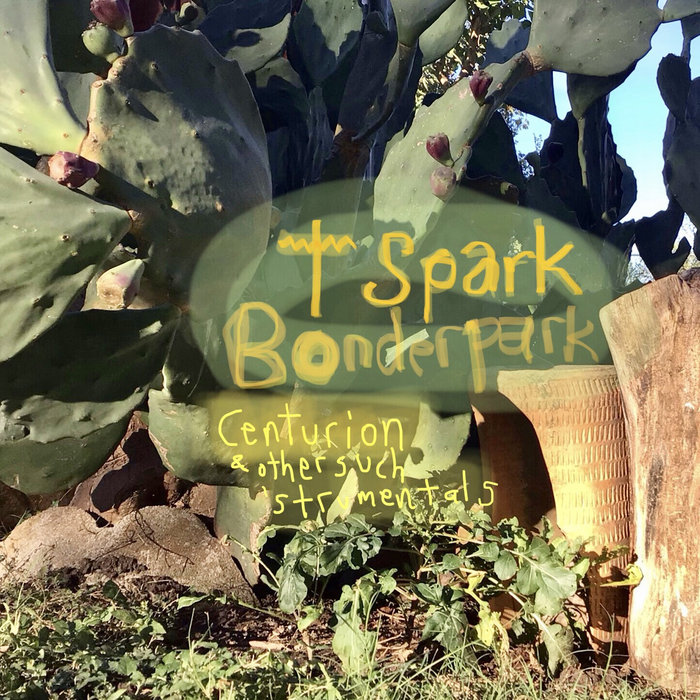 Centurion & other such ‘strumentals | T Spark Bonder Park