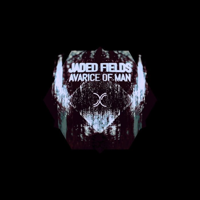 Avarice Of Man | Jaded Fields