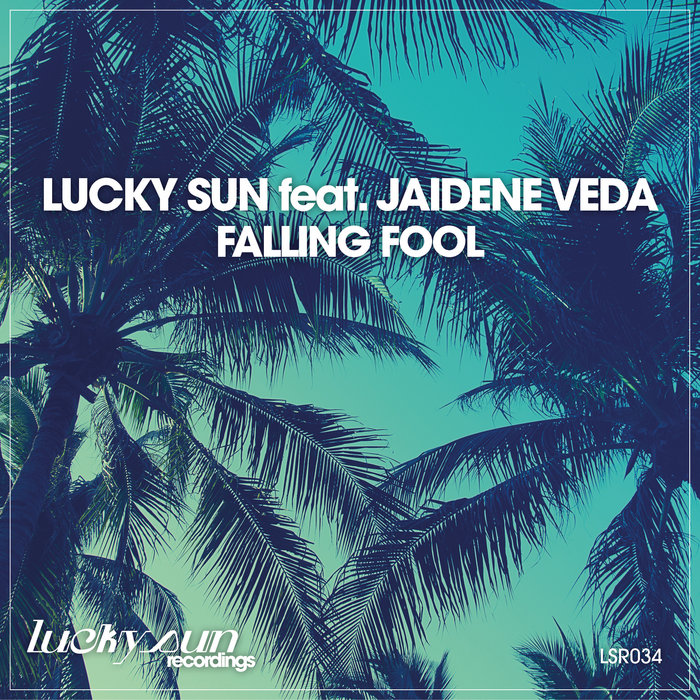 "FALLING FOOL" Lucky Sun ft Jaidene Veda | jaidene veda
